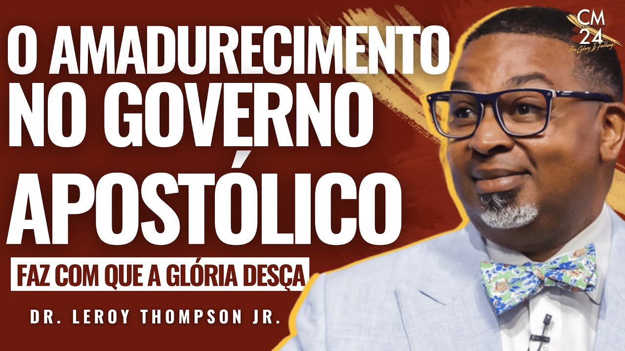 CM24 - 1: O Amadurecimento No Governo Apostólico Faz Com Que A Glória ...