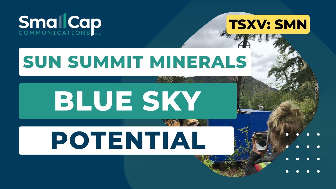 [Sun Summit Minerals'] Blue Sky Investment Potential - YouTube