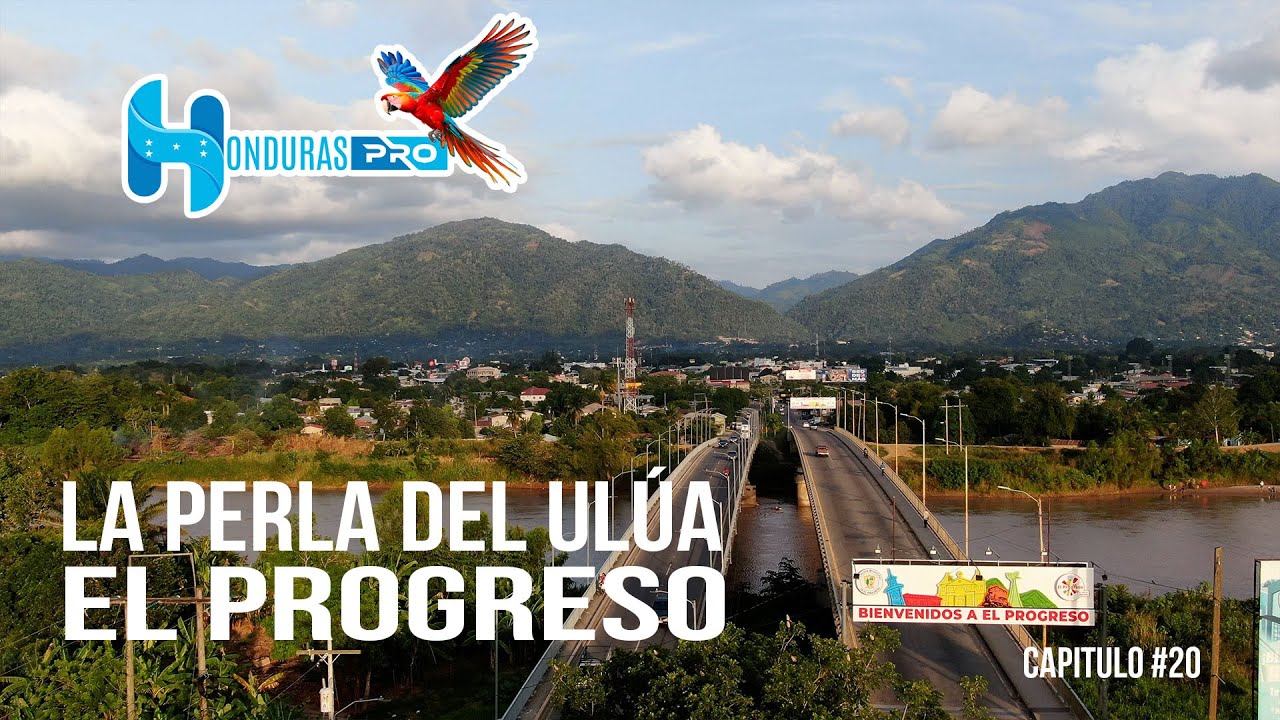 El Progreso | Yoro | La Perla del Ulúa | Capítulo #20 - YouTube