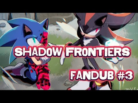 SHADOW FRONTIERS CAP 3 COMIC FANDUB - YouTube