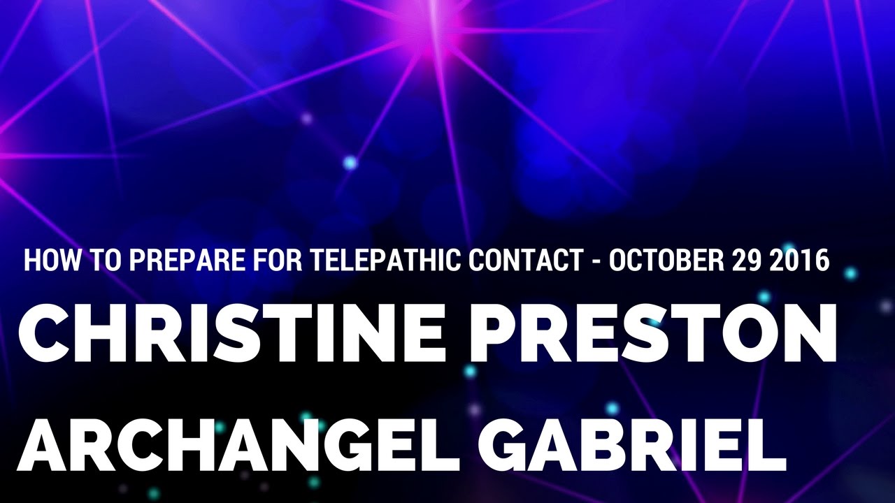 Archangel Gabriel - How to Prepare for Telepathic Contact - October-29 ...