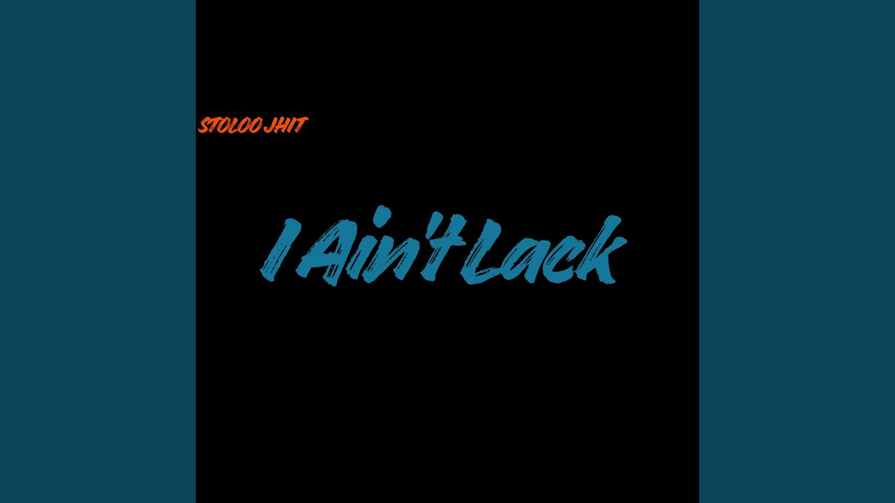 I Ain't Lack - YouTube