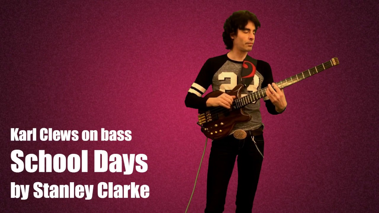 School Days by Stanley Clarke (bass duet arrangement) - Karl Clews on ...