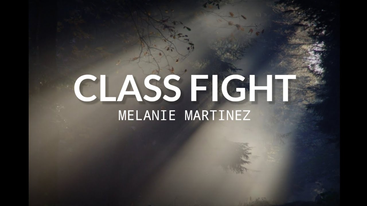 Melanie Martinez - Class Fight (Lyrics) - YouTube
