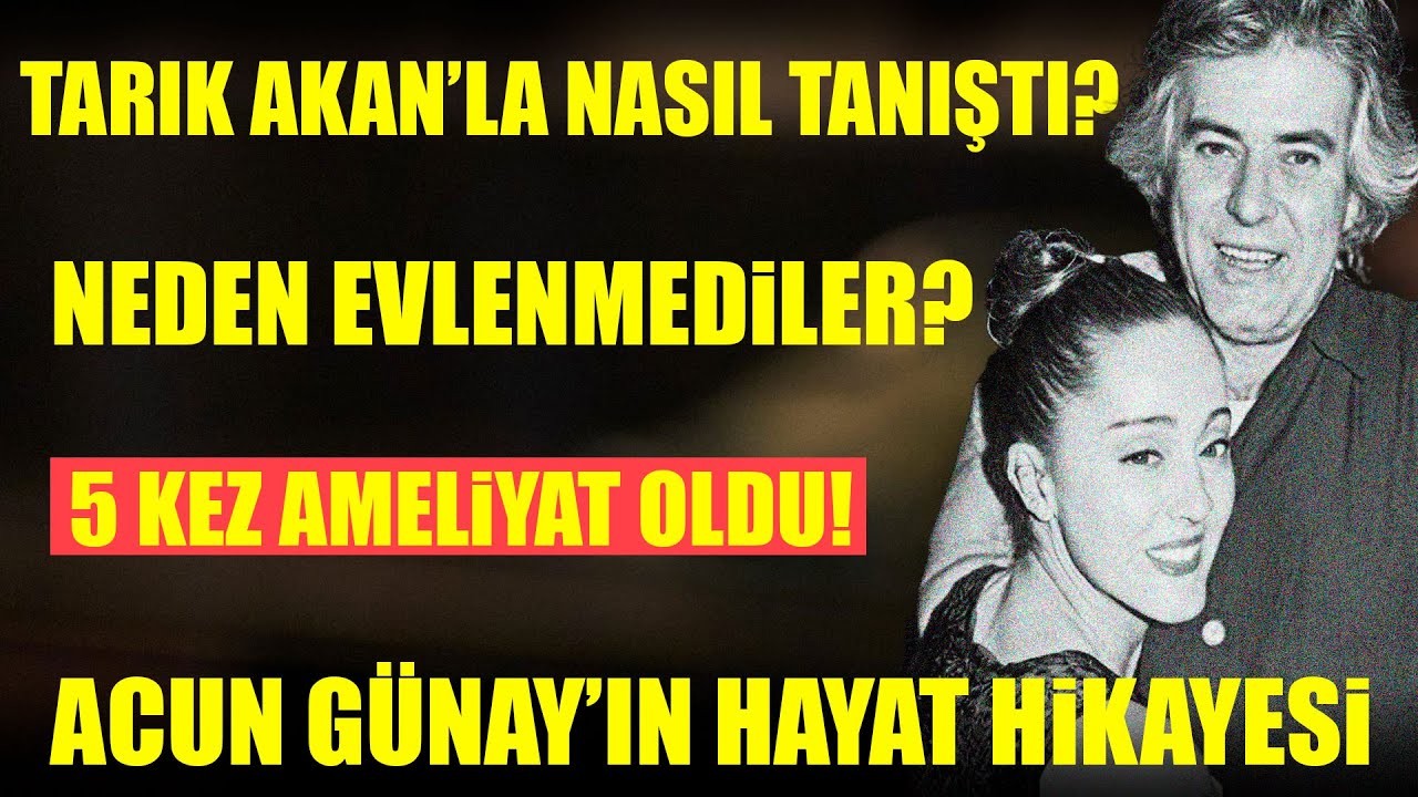 Tarık Akan’ın hayat arkadaşı Acun Günay kimdir? Büyük aşkın bilinmeyen ...