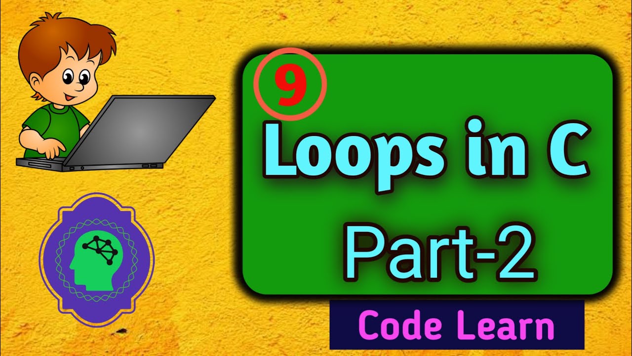 09 Loops In C Language Part 2 For Loop While Loop And Do While Loop 9883