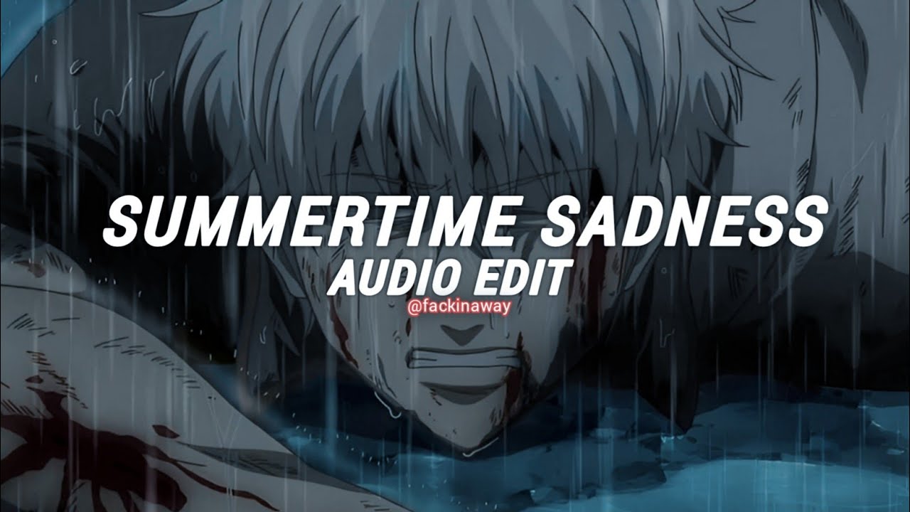 Summertime Sadness [EDIT AUDIO] - YouTube