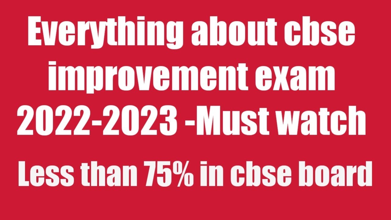 Everything about cbse improvement exam 2022-2023|Cbse 2022 result class ...