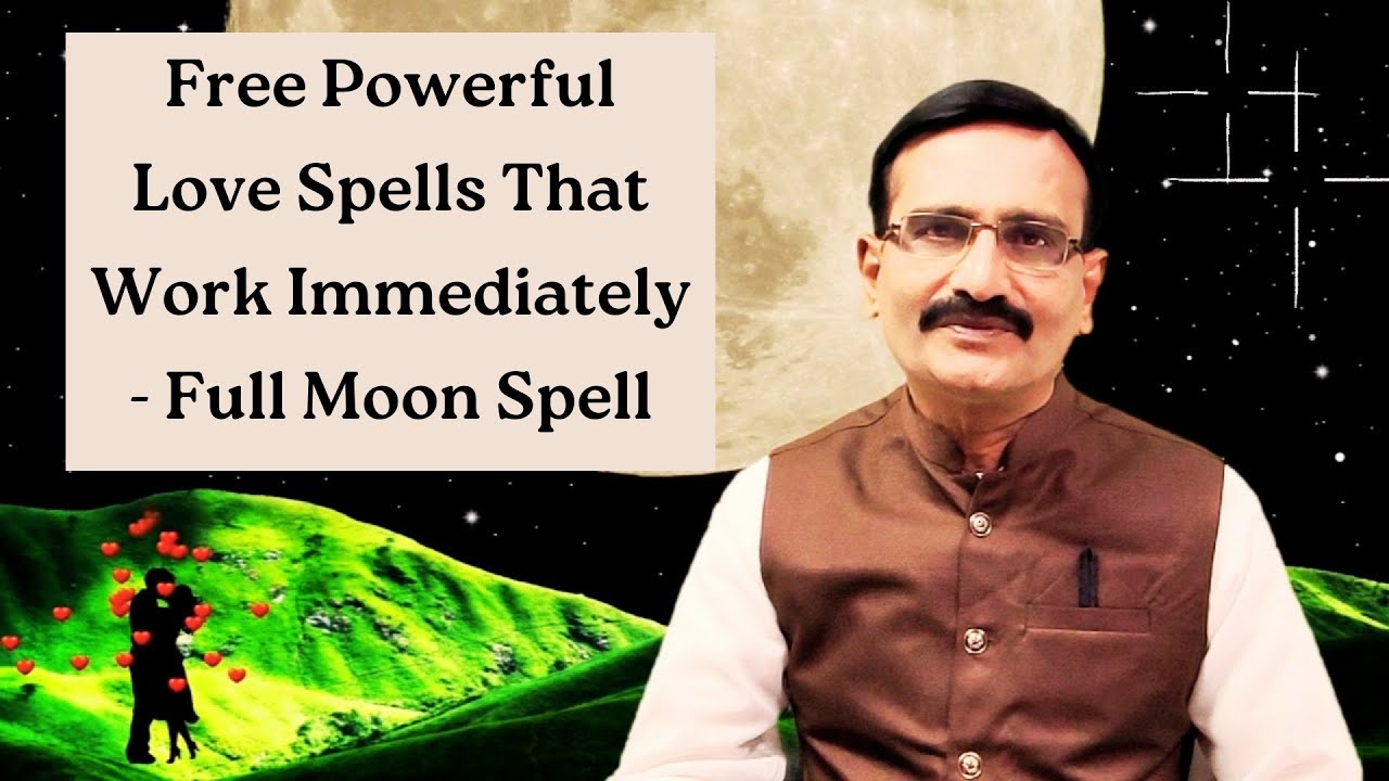 Free Powerful Love Spells That Work Immediately - Full Moon Spell - YouTube