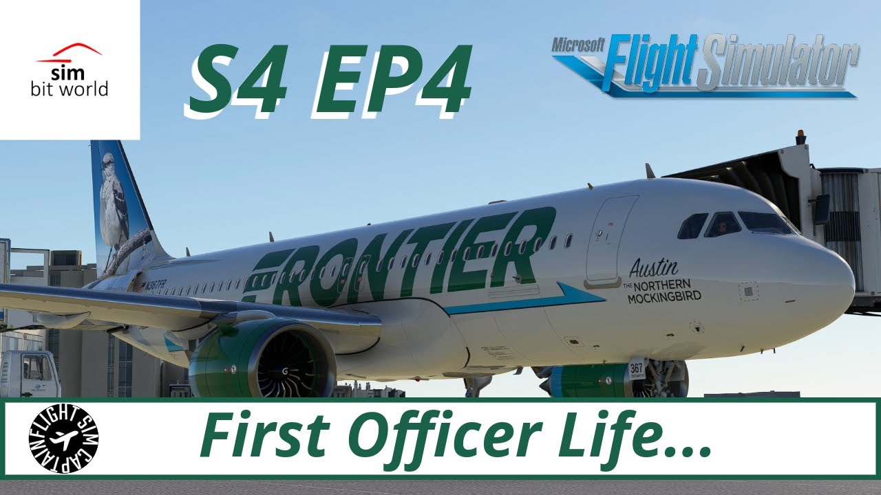 Simbit World A Pilot's Life Ch.2 l S4 EP4 l Life as a Frontier FO in MSFS l A20N Ops - YouTube