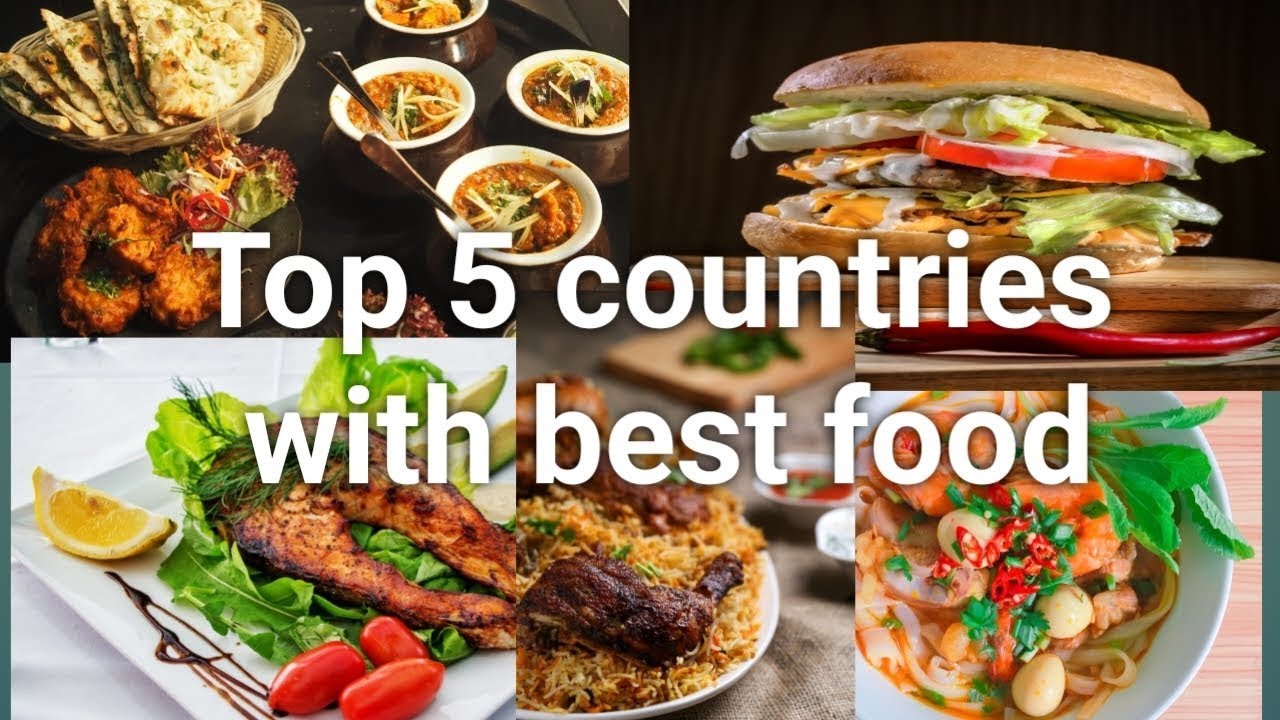 Top 5 countries with THE BEST FOOD! - YouTube
