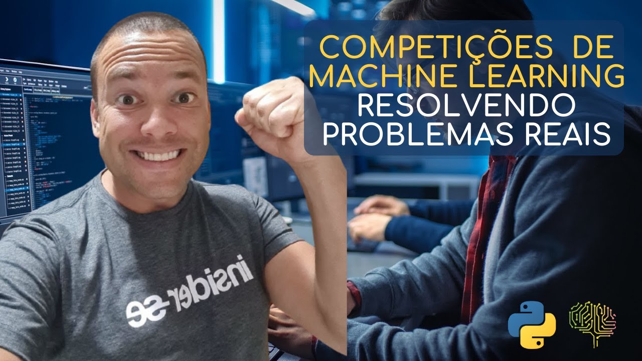 COMPETIÇÕES DE MACHINE LEARNING - RESOLVENDO PROBLEMAS REAIS - YouTube