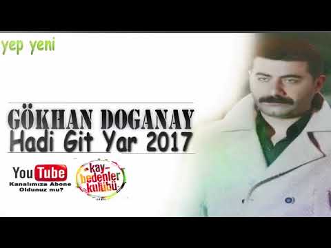 Gökhan Doğanay Hadi Git Yar 2017 YENİ