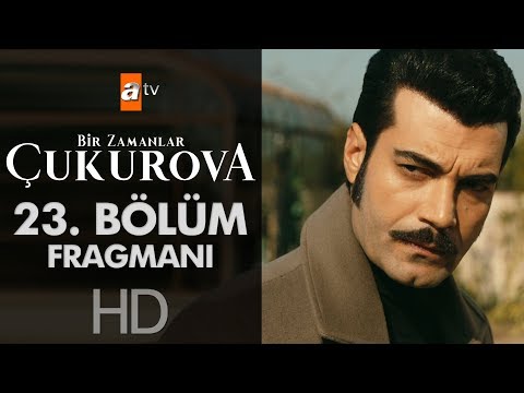 Bir Zamanlar Çukurova 23. Bölüm Fragmanı