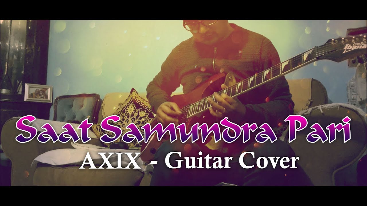 AXIX - Saat Samundra Pari | GUITAR COVER WITH SOLO | LYRICS | Nepali ...