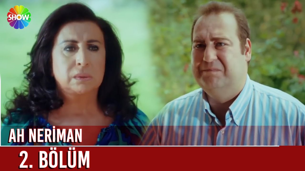 Ah Neriman | 2. Bölüm ᴴᴰ - YouTube