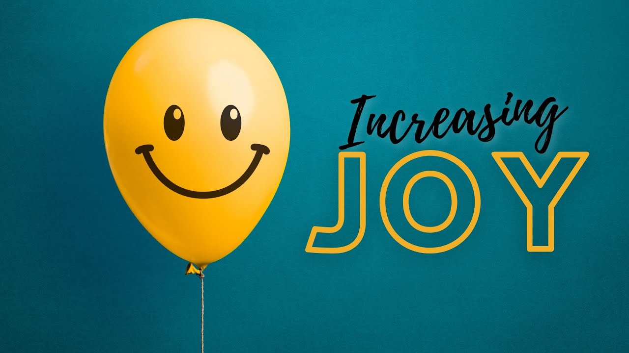 Increasing Joy - YouTube