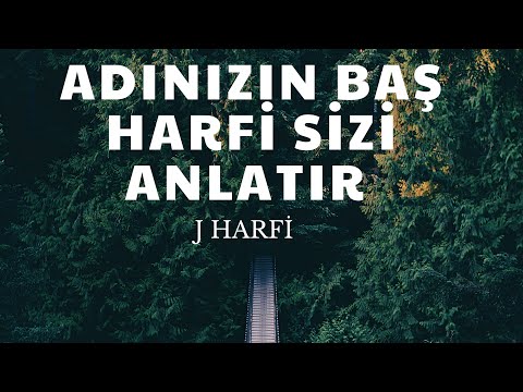 ADINIZIN BAŞ HARFİ SİZİ ANLATIR..’J HARFİ’