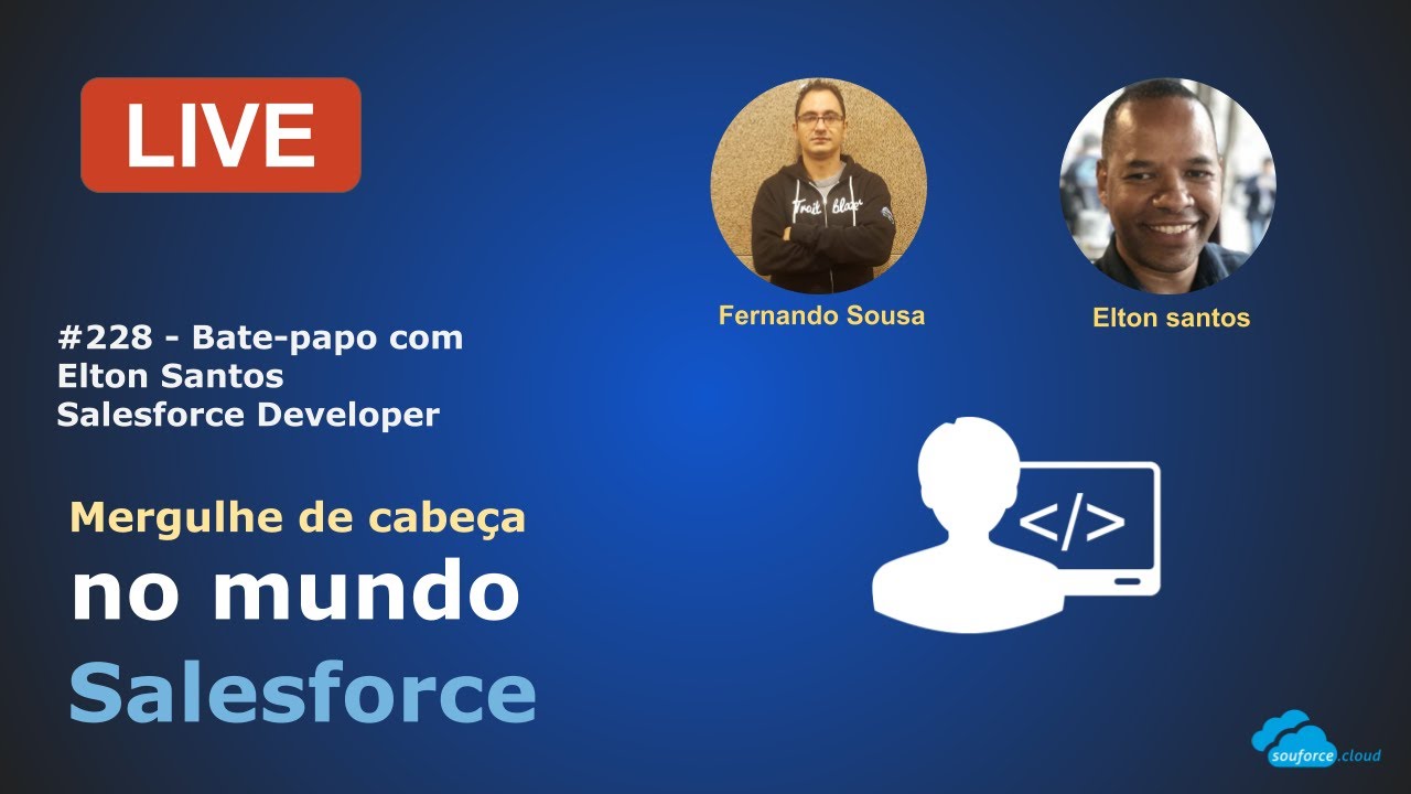 #228 - Bate-papo com Elton Santos - Salesforce Developer - YouTube