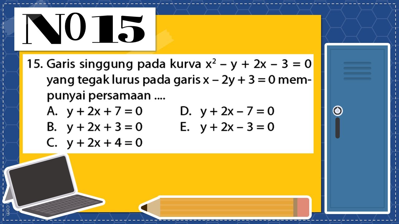 Garis singgung pada kurva x² - y + 2x - 3 = 0 yang tegak lurus pada ...