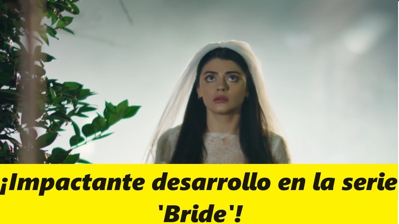 ¡Impactante desarrollo en la serie 'Bride'! - YouTube