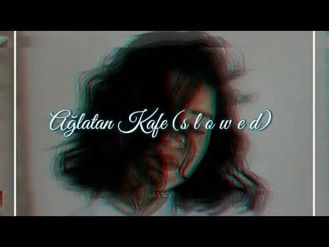 🍇ağlatan kafe  (s l o w e d  &  r e v e r b)
