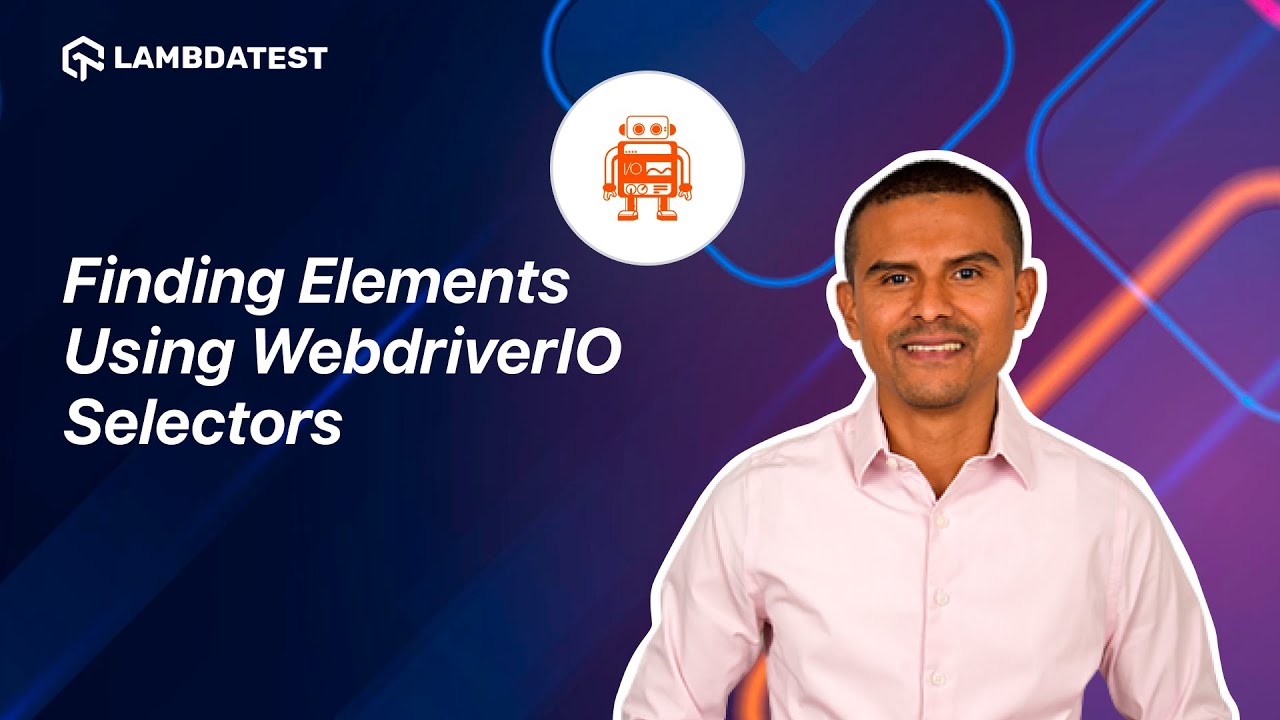 Finding Elements Using Webdriverio Selectors Lambdatest Youtube