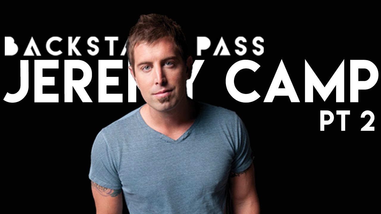 Backstage Pass Ep. 8: Jeremy Camp, Pt. 2 - Behind The Song "I Still ...
