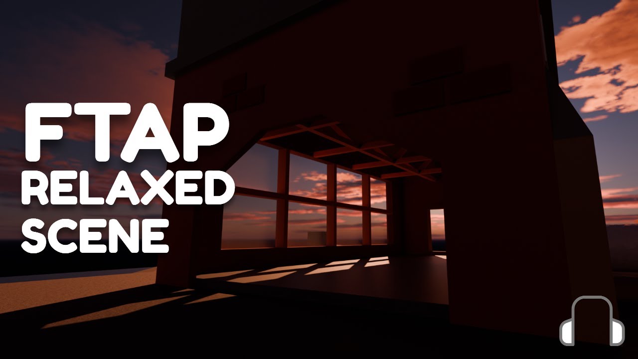 Relaxed scene but in FTAP - YouTube