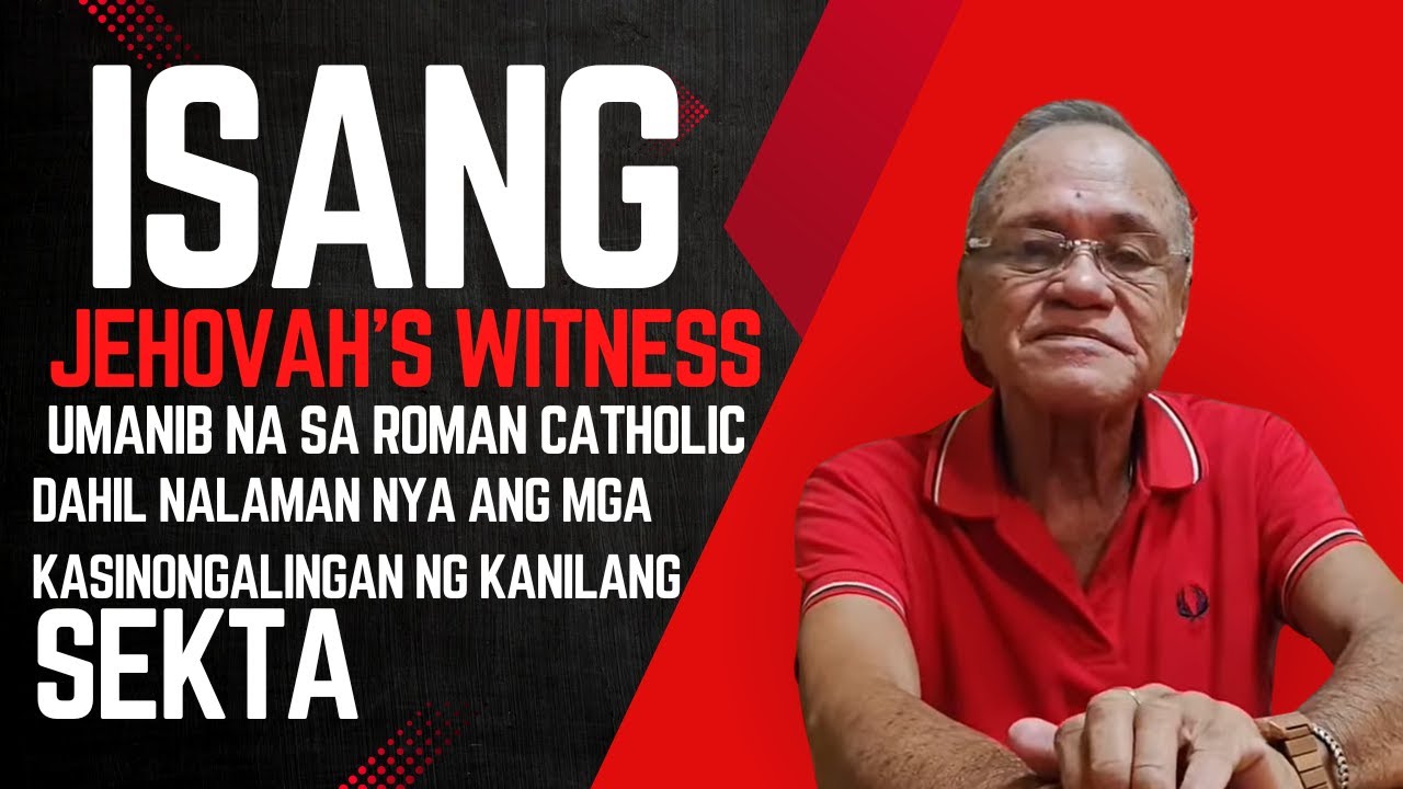 isang jehovah's withness umanib na sa roman catholic dahil nalaman nya ...