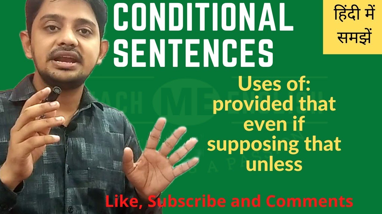 Conditional Sentences|Provided that, unless, suppose that, even if| If ...