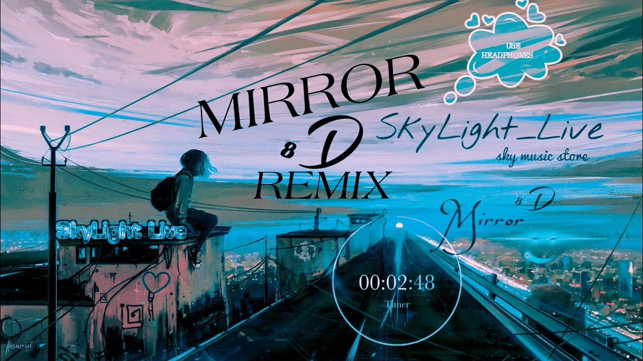 Serhat durmus - MIRROR 8D + REVERB HQ Remix #Serhatdurmusofficil ...