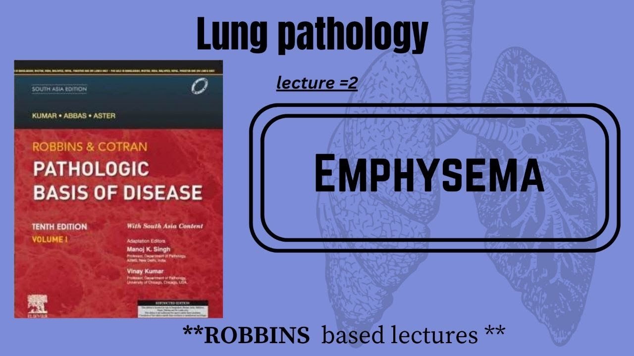 EMPHYSEMA | ROBBINS | lung Pathology || Systemic Pathology - YouTube