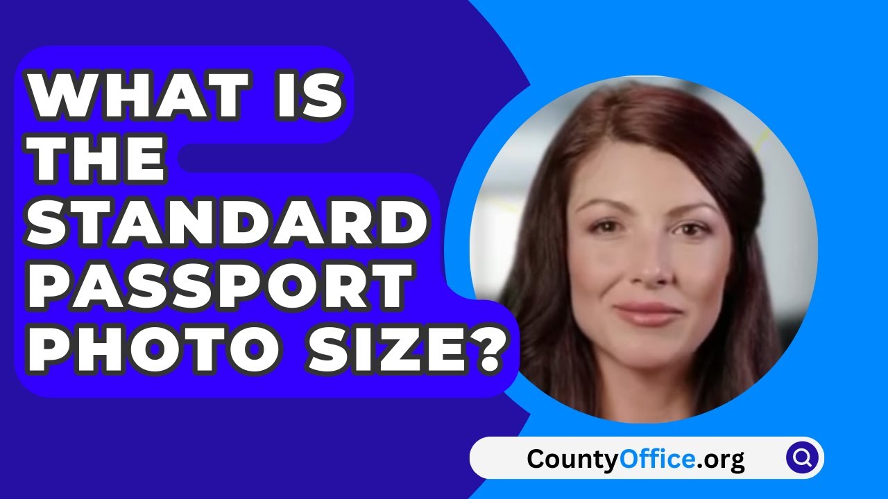 What Is The Standard Passport Photo Size? - CountyOffice.org - YouTube