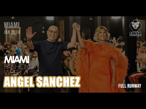 Angel Sanchez / #Miami Fashion Week 2024 / Full #runway # ...