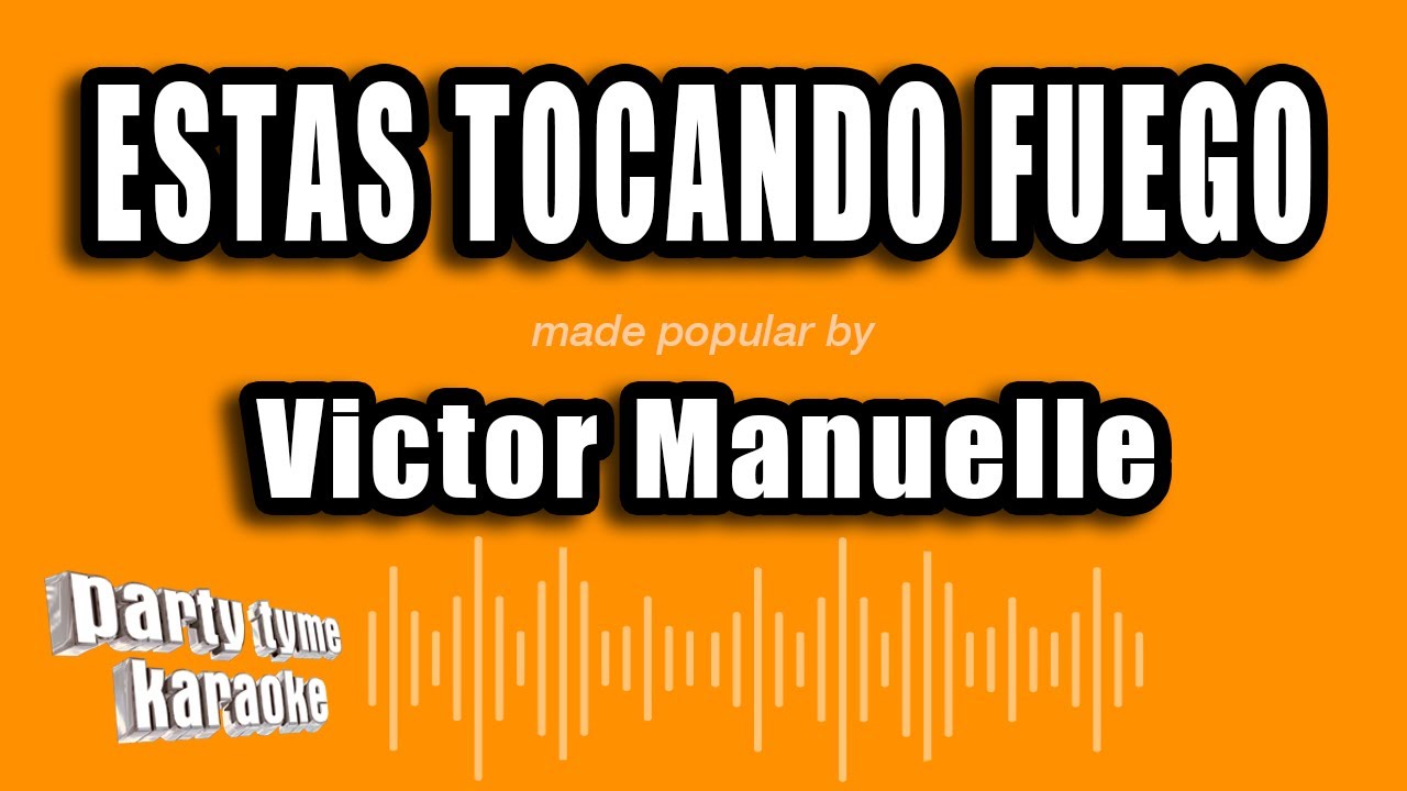 Victor Manuelle - Estas Tocando Fuego (Versión Karaoke) - YouTube