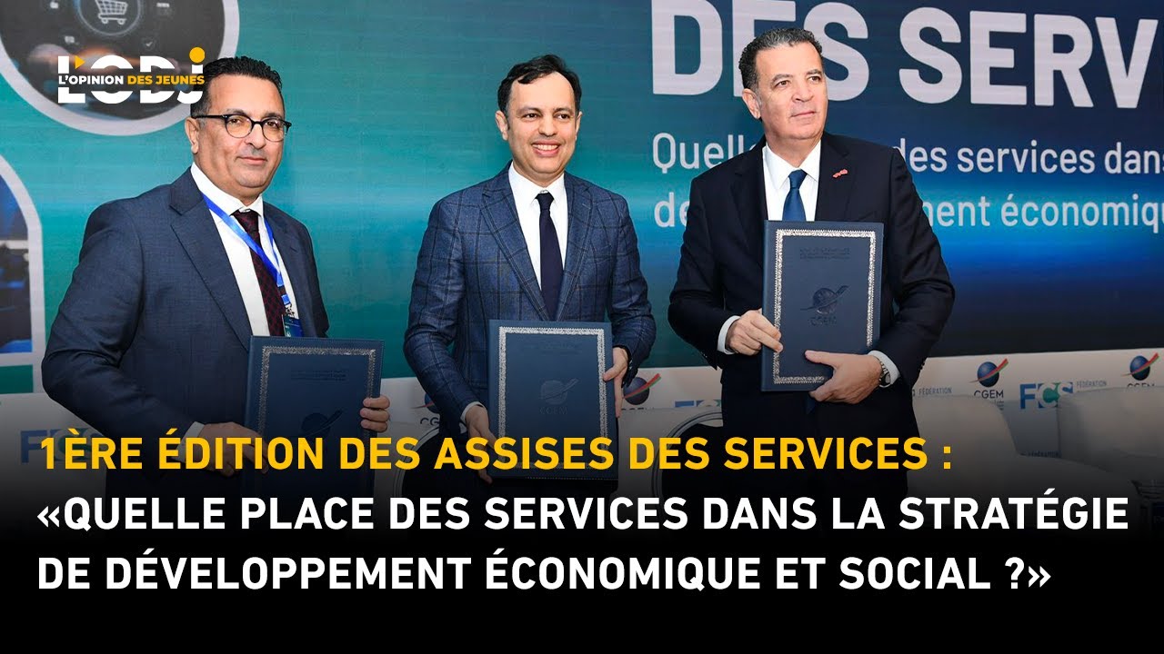 Assises des services : la CGEM annonce la création de Maroc Service ...