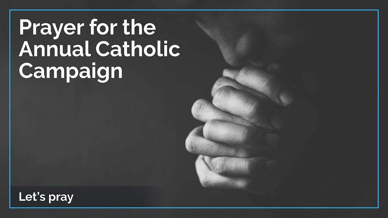 Annual Catholic Campaign: Prayer for unity and service in our community ...