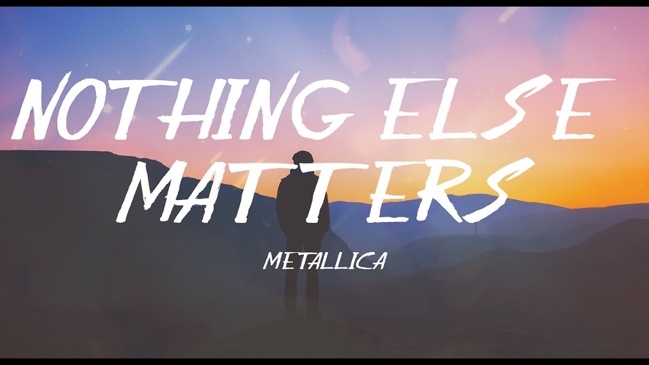 Metallica Nothing Else Matters Lyrics - YouTube