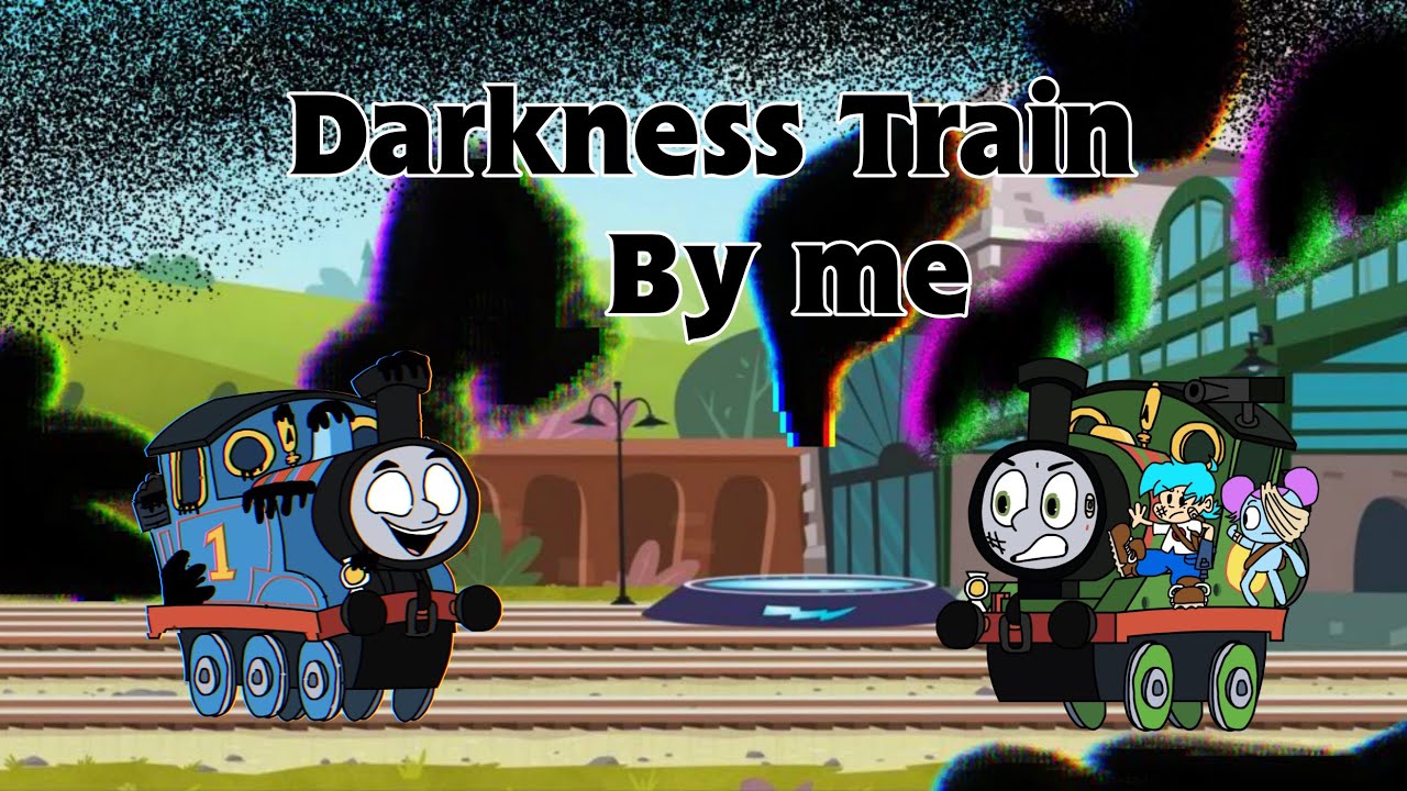 Darkness Train Song of Pibby Reboot Thomas (+Inst and Voices) - YouTube