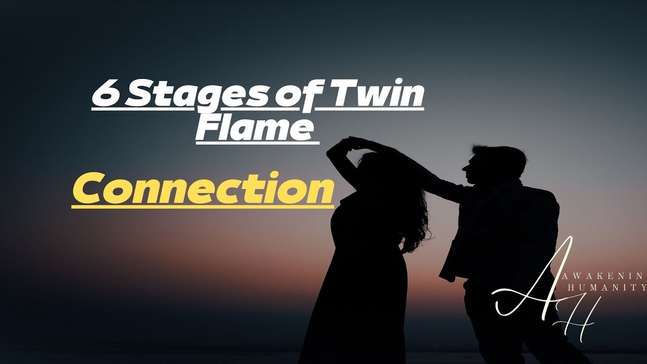 6 Stages of Twin Flame Connection - YouTube