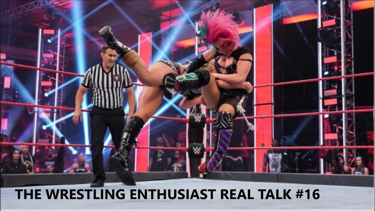 THE WRESTLING ENTHUSIAST REAL TALK #16: WWE RAW 6-22-20 REVIEW, SPECIAL ...