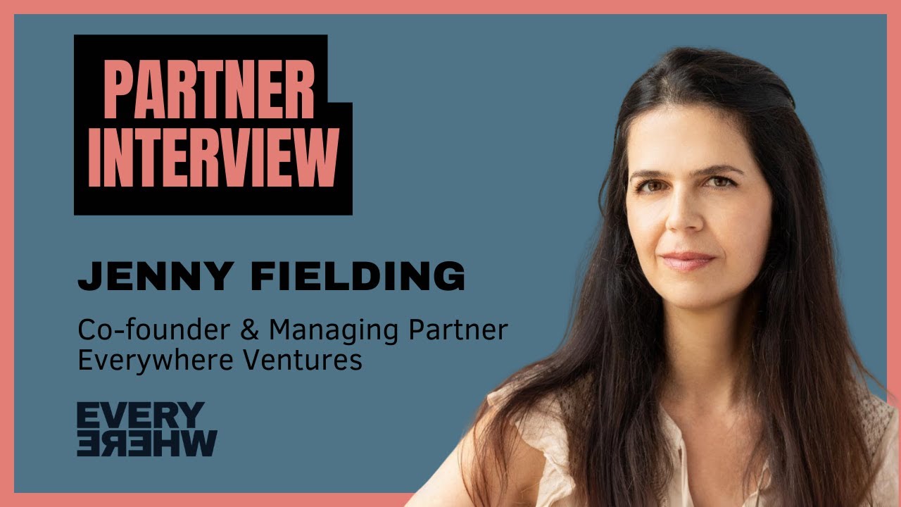 Everywhere Ventures Partner Interview: Jenny Fielding - YouTube