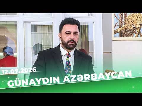 Günaydın Azərbaycan - Tam Bölüm - 12.07.2026
