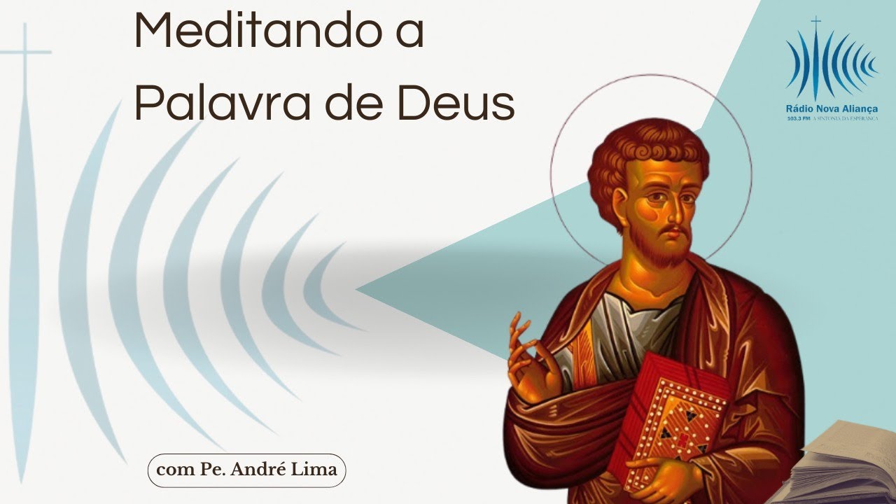MEDITANDO A PALAVRA DE DEUS COM PADRE ANDRÉ LIMA - 13/04/2025 - YouTube