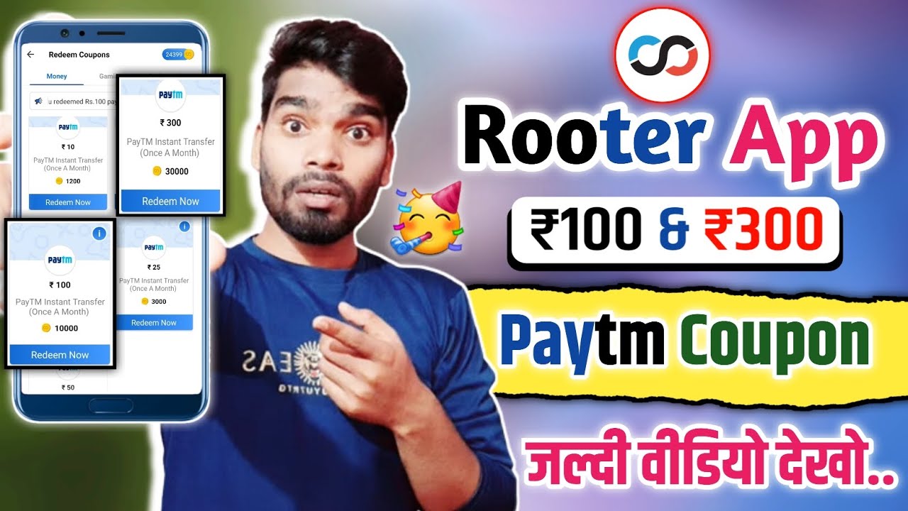 Rooter app paytm coupon update today !!₹100 & ₹300 Paytm Coupon Update ...