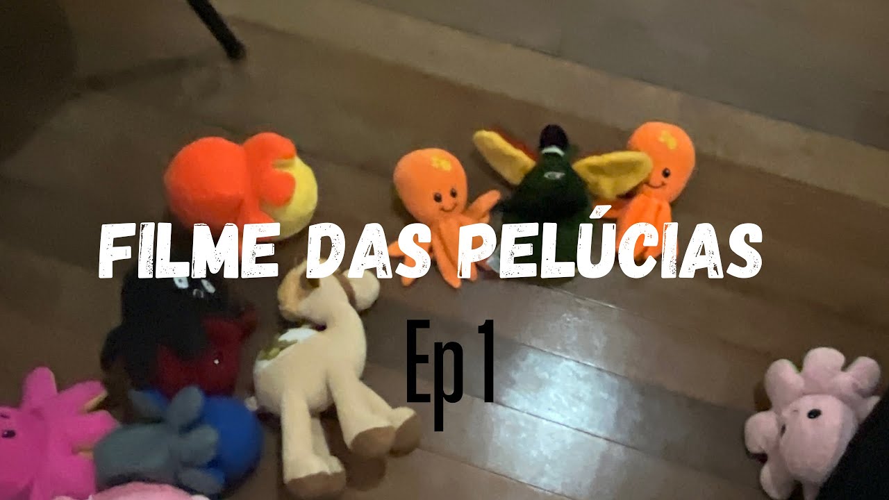 Filme das pelúcias ep1 - YouTube