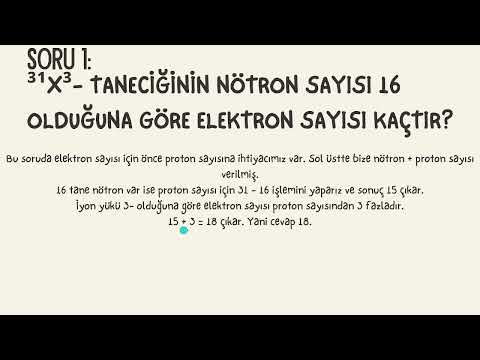Atomda proton nötron elektron iyon yükü yerleri konu anlatımı ve soru çözümü