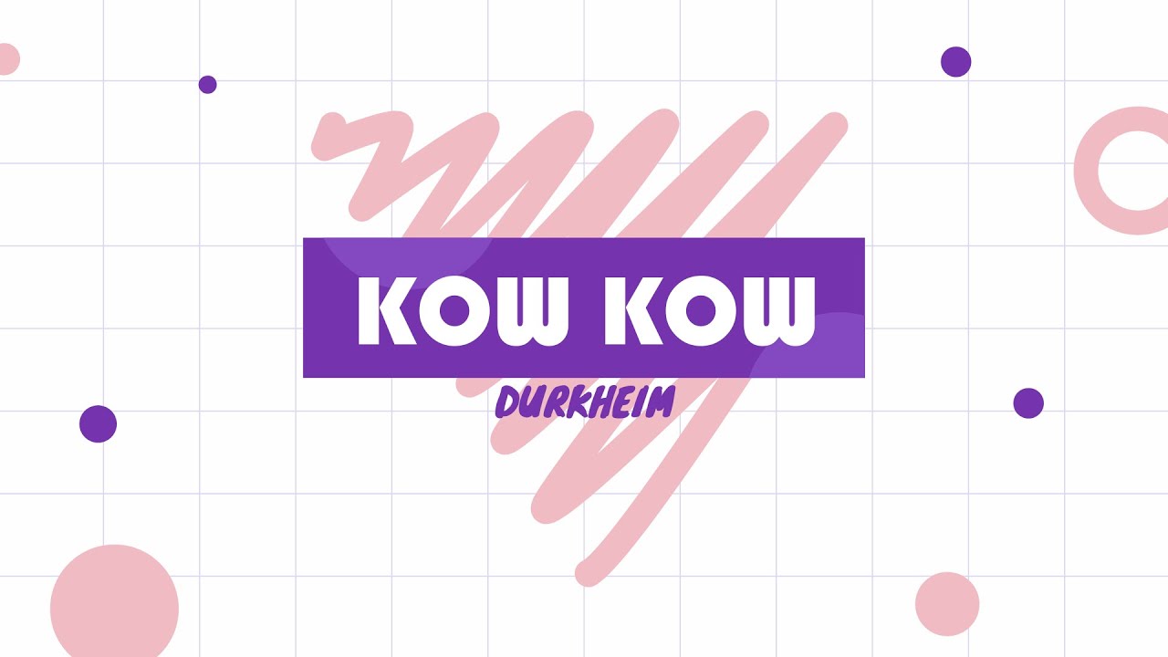 DURKHEIM- Kow Kow - Video lyrics - YouTube
