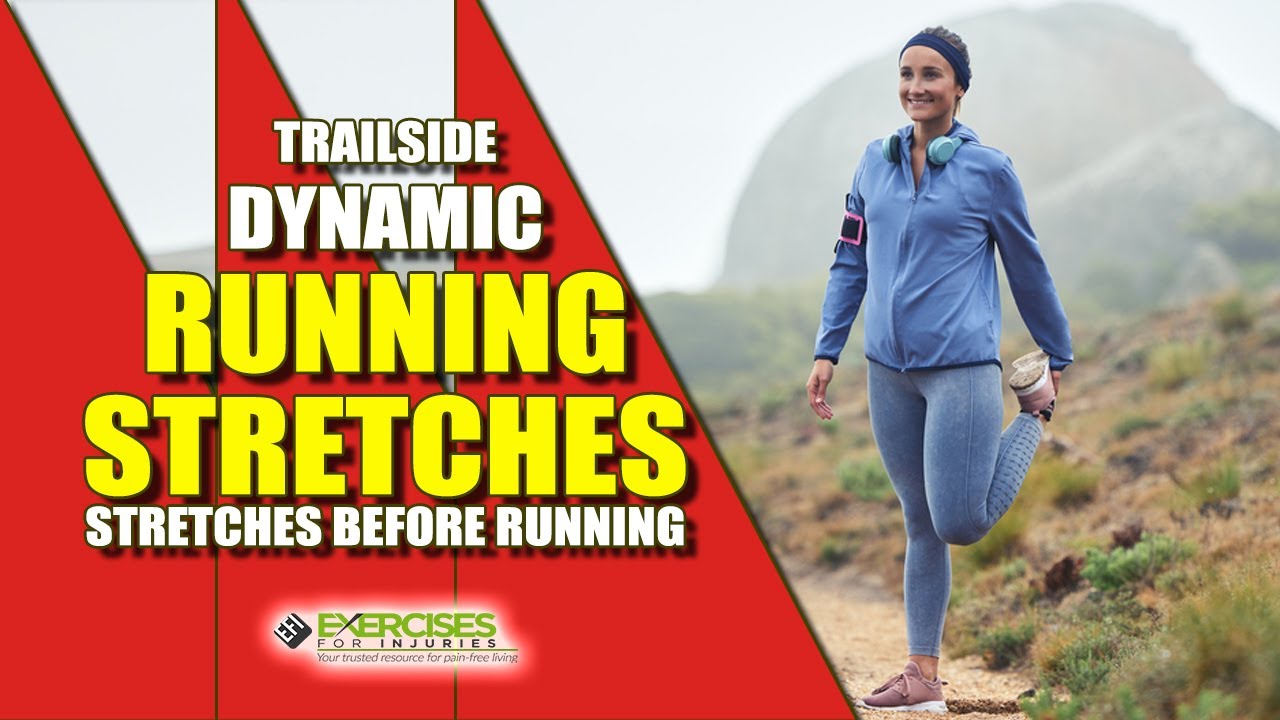 Trailside Dynamic Running Stretches | Stretches Before Running ...